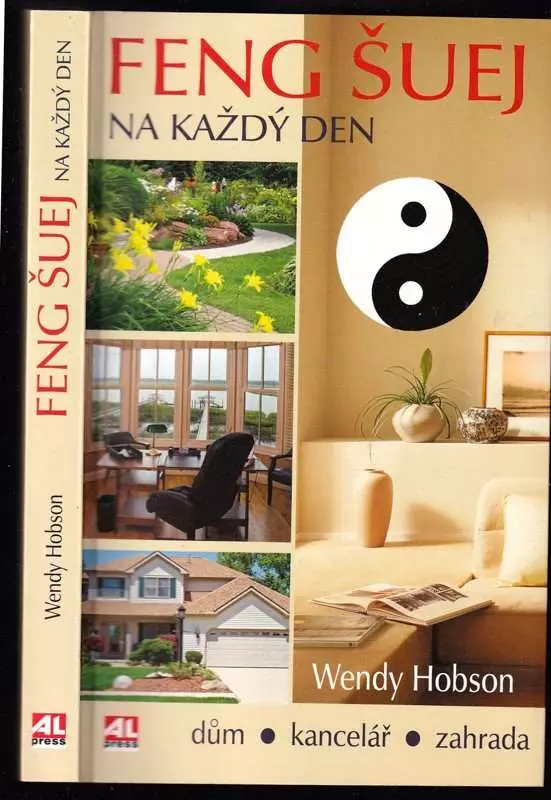 📙 Feng šuej na každý den : dům, kancelář, zahrada - Wendy Hobson (2008 ...