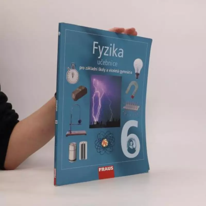 📙 Fyzika 6 : pro základní školy a víceletá gymnázia - Karel Rauner (2004, Fraus)