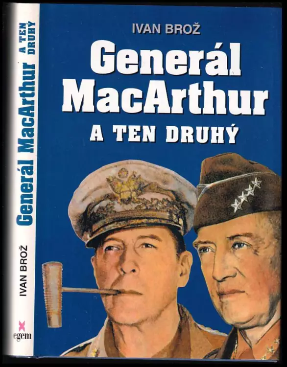 📗 Generál MacArthur a ten druhý : souběžné životopisy dvou ...