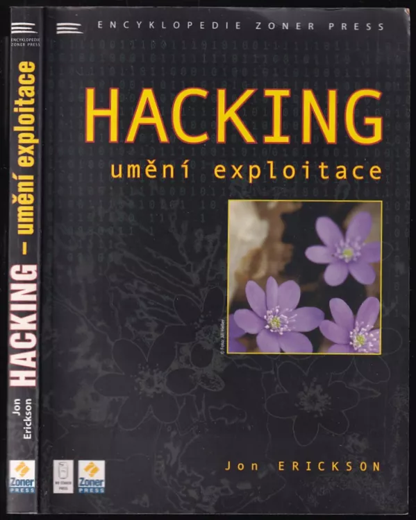 📙 Hacking - umění exploitace - Jon Erickson (2005, Zoner Press)