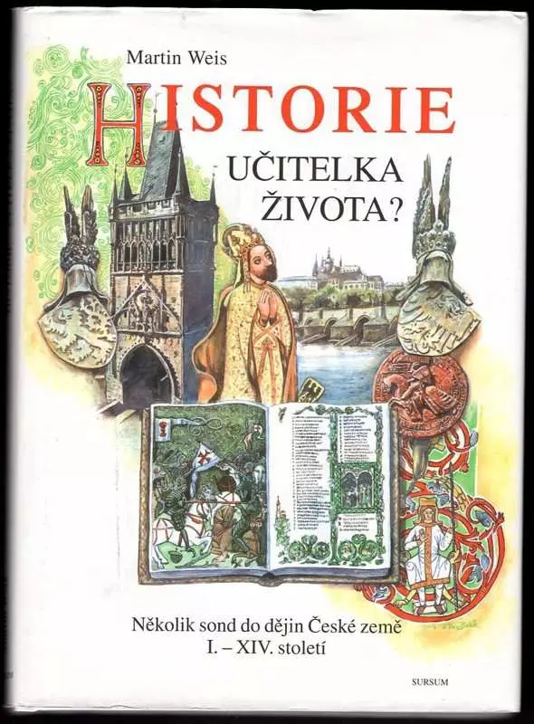📙 Historie - učitelka života? : několik sond do dějin české země I.-XIV ...