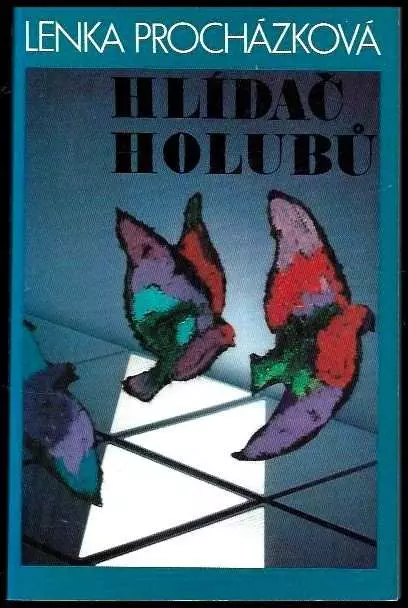 📗 Hlídač holubů : (povídky z let 1983-1984) - Lenka Procházková (1993, Atlantis)