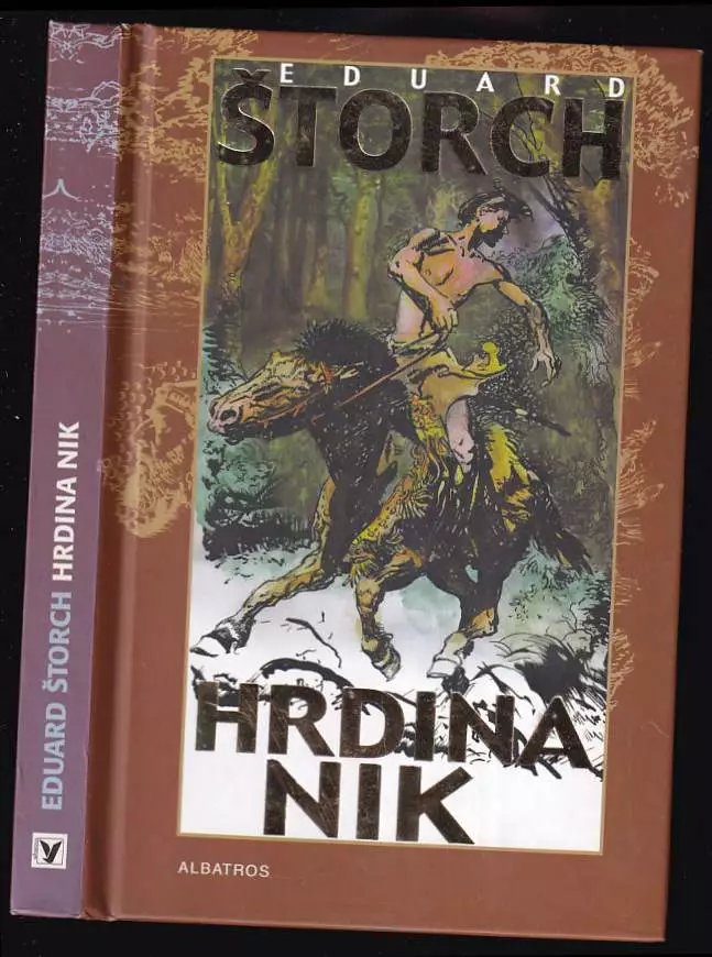 📙 Hrdina Nik : junácké příběhy z doby Sámovy - Eduard Štorch (2004, Albatros)