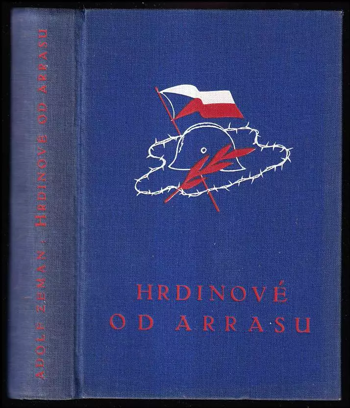 📙 Hrdinové od Arrasu : román francouzské setniny "Nazdar" - Adolf Zeman ...