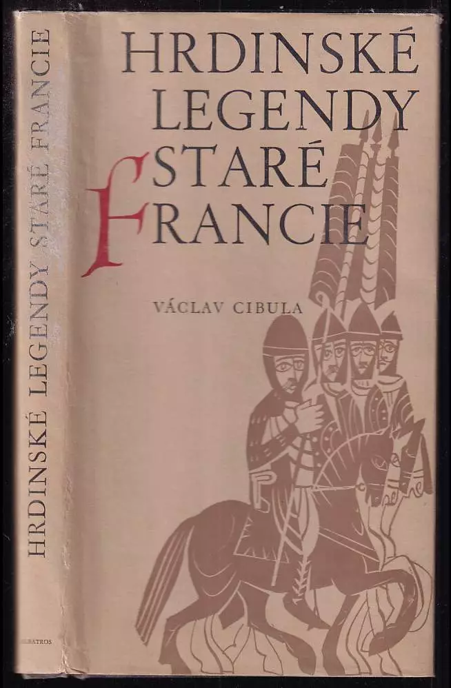 📙 Hrdinské legendy staré Francie - Václav Cibula (1973, Albatros)