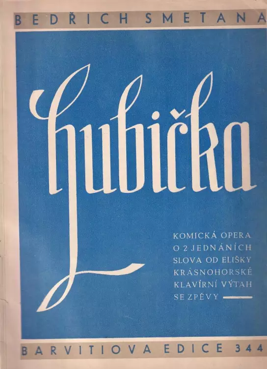📗 Hubička : komická opera o 2 jednáních : Klavírní výtah se zpěvy ...