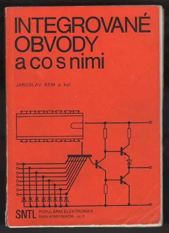 📙 Integrované obvody a co s nimi - Jaroslav Bém (1977, Státní ...