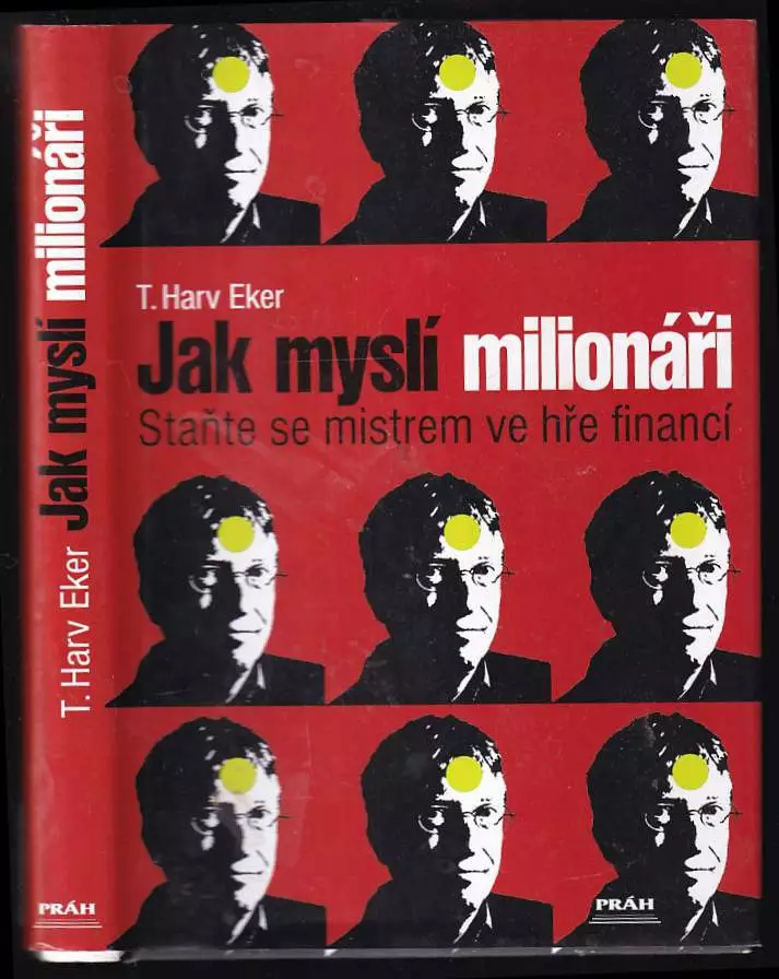 📙 Jak myslí milionáři : staňte se mistrem ve hře financí - T. Harv Eker ...