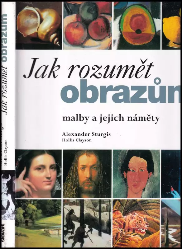 📙 Jak rozumět obrazům : malby a jejich náměty (2006, Slovart)