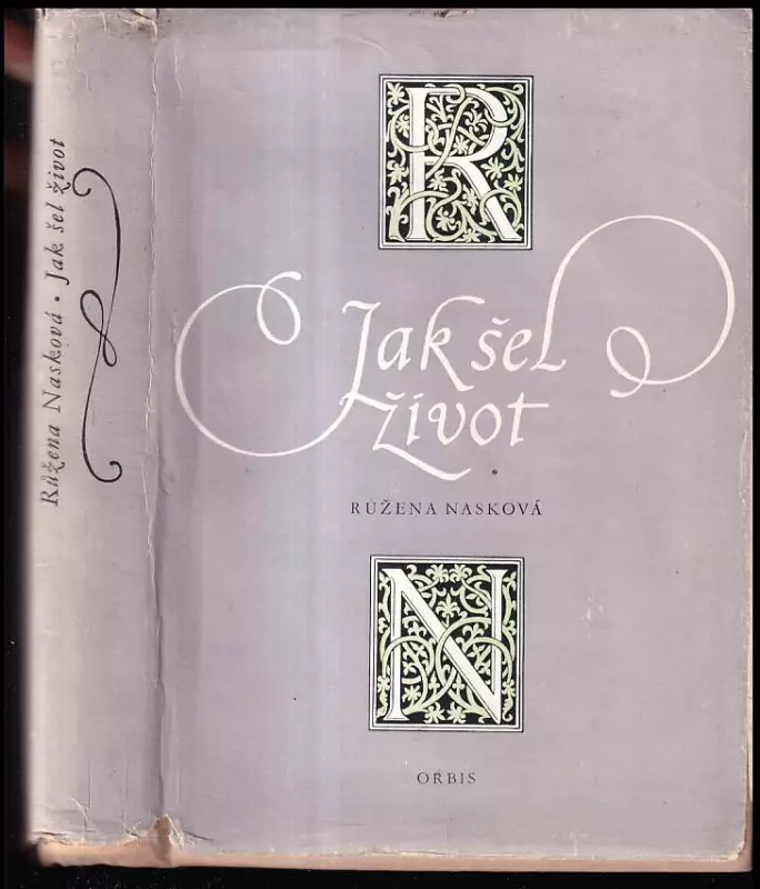 📙 Jak šel život : Paměti a zápisky - Růžena Nasková (1954, Orbis)