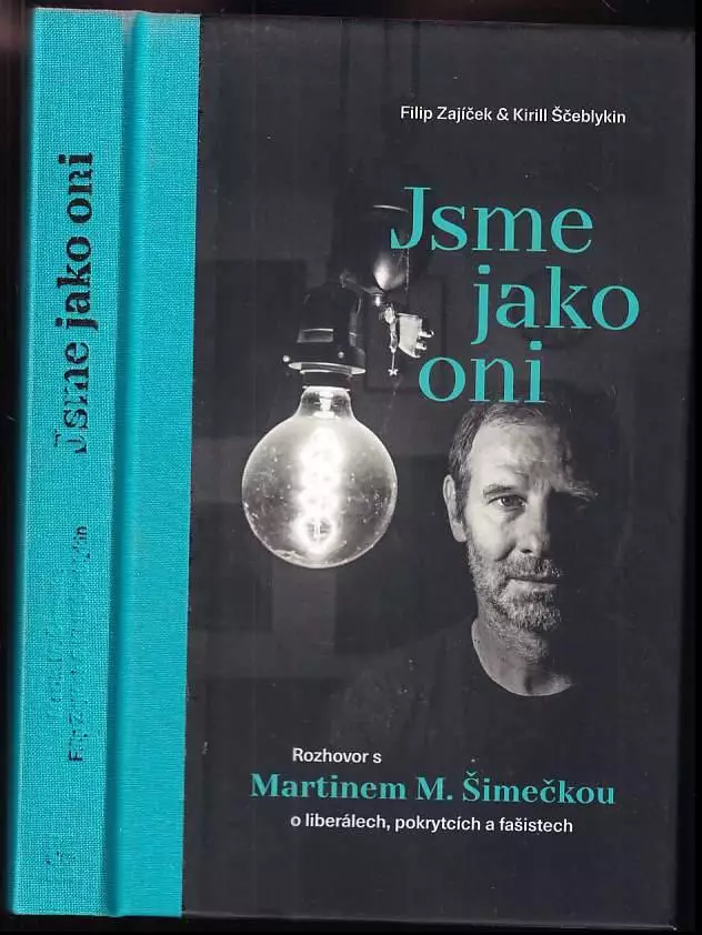 📗 Jsme jako oni : rozhovor s Martinem M. Šimečkou o liberálech ...