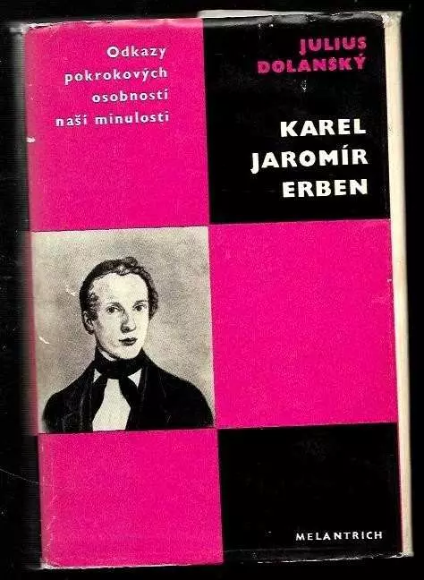 📙 Karel Jaromír Erben : [studie s ukázkami díla] - Julius Dolanský ...