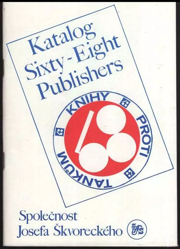 📙 Katalog Sixty-Eight Publishers (1991, Společnost Josefa Škvoreckého)