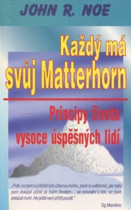 📙 Každý má svůj Matterhorn : principy života vysoce úspěšných lidí ...