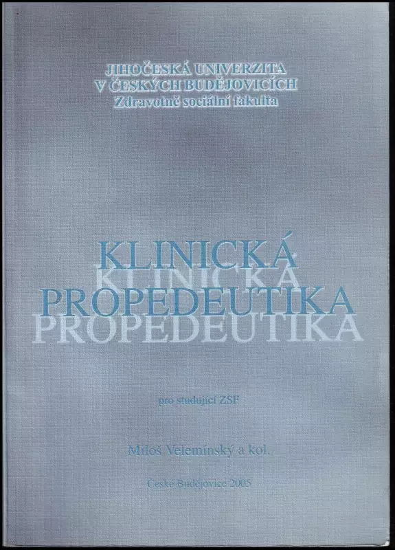 📙 Klinická propedeutika pro studující ZSF - Miloš Velemínský (2005, Jihočeská univerzita ...