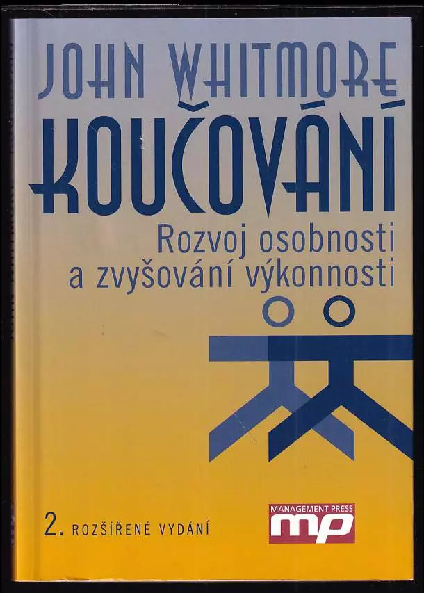 📙 Koučování : rozvoj osobnosti a zvyšování výkonnosti - John Whitmore ...