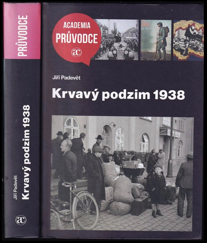 📙 Krvavý podzim 1938 - Jiří Padevět (2020, Academia)