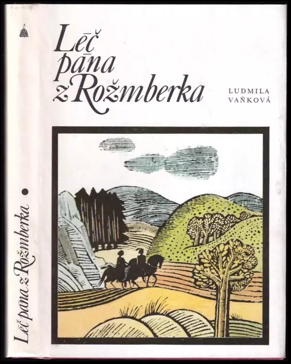 📙 Léč pána z Rožmberka - Ludmila Vaňková (1988, Albatros)