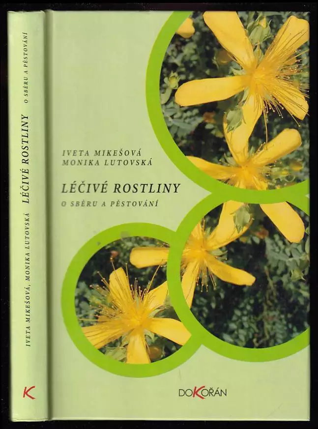 📙 Léčivé rostliny : o sběru a pěstování - Iveta Mikešová, Monika ...