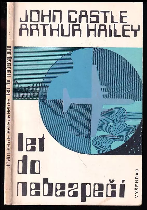 📙 Let do nebezpečí - Arthur Hailey, John Castle (1976, Vyšehrad)