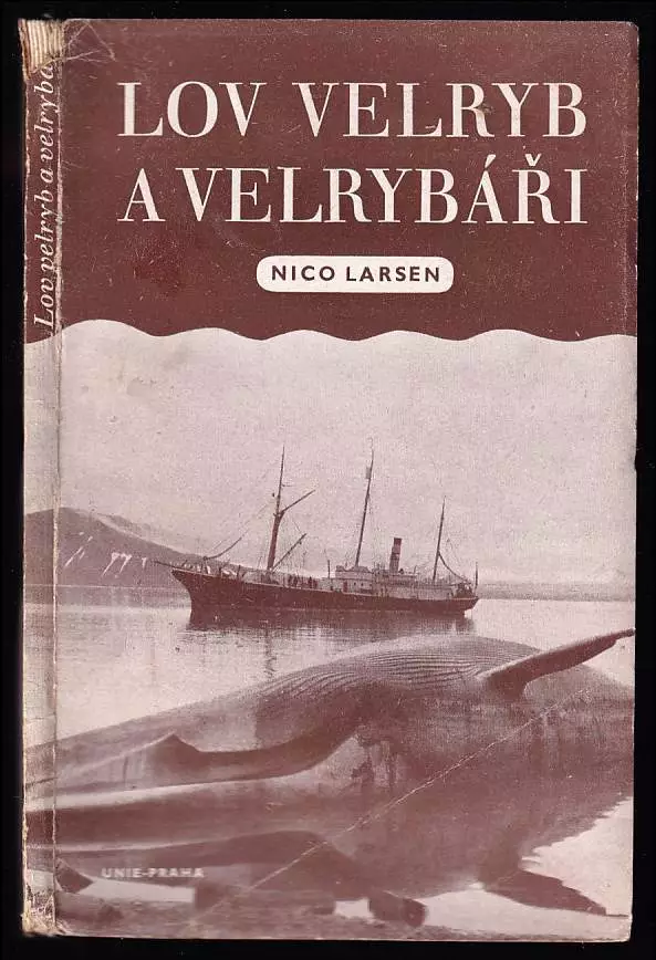 📙 Lov velryb a velrybáři - Nico Larsen (1944, Unie)