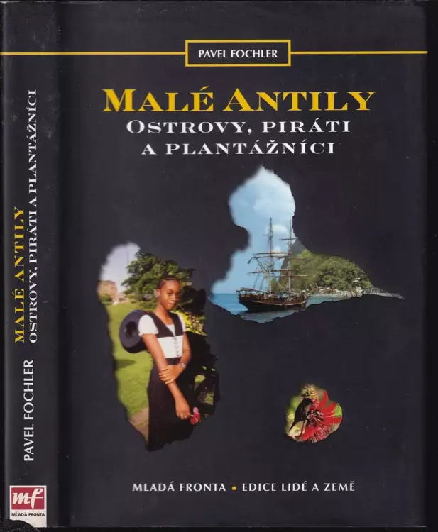📙 Malé Antily : ostrovy, piráti a plantážníci - Pavel Fochler (2009 ...