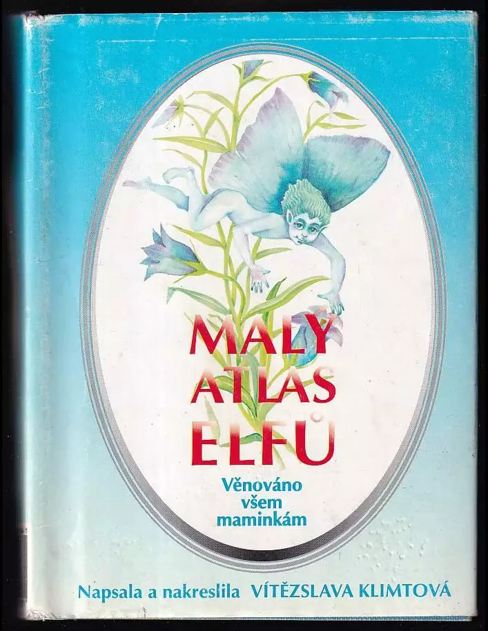 📙 Malý atlas elfů - Vítězslava Klimtová (1997, Atelier Vítězslava Klimtová) 📙 Malý atlas elfů - Vítězslava Klimtová (1997, Atelier Vítězslava Klimtová)
