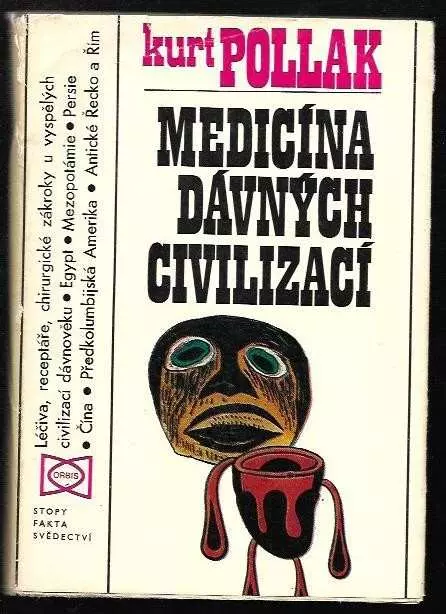 📙 Medicína dávných civilizací - Kurt Pollak (1976, Orbis)