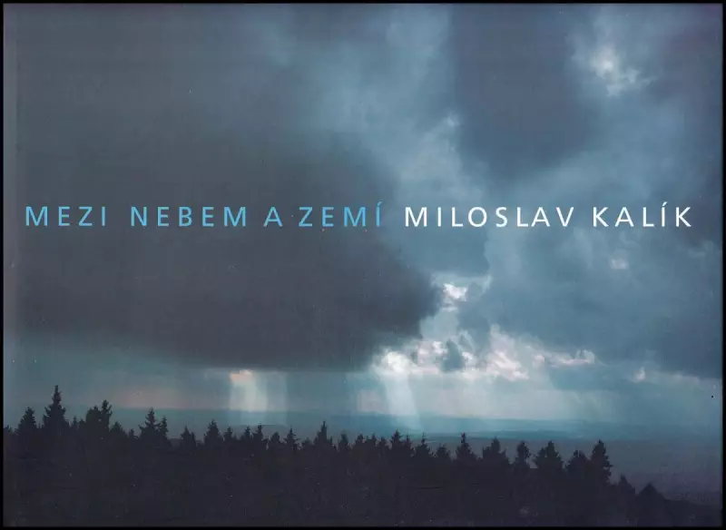 📙 Mezi nebem a zemí - Miloslav Kalík, Miloslav Kalík (2002, Artefaktum.cz)