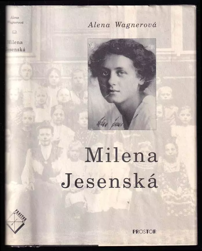 📙 Milena Jesenská - Alena Wagnerová (1996, Prostor)