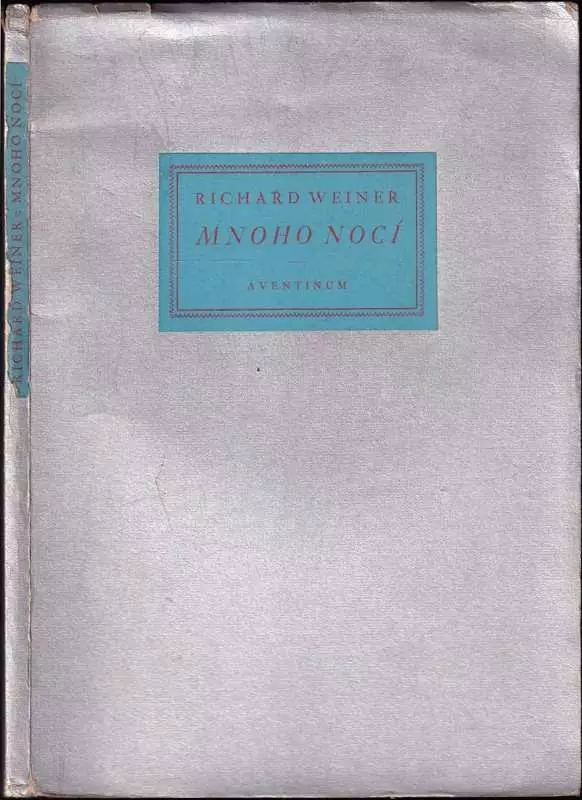 📙 Mnoho nocí : básně - Richard Weiner (1928, Štorch-Marien) 📙 Mnoho nocí : básně - Richard Weiner (1928, Štorch-Marien)