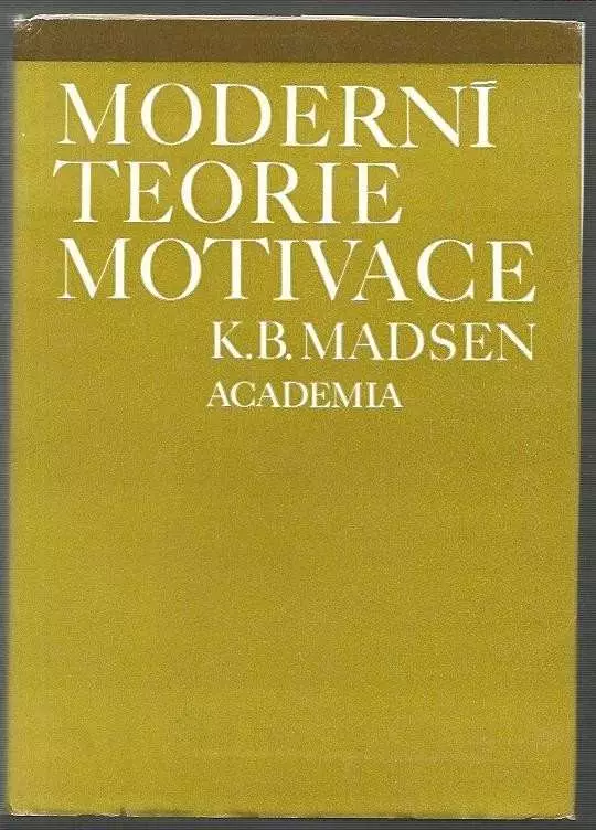 📙 Moderní teorie motivace - K. B Madsen, K. B Madesen (1979, Academia)