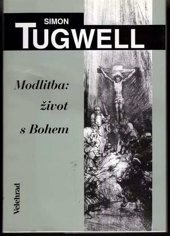 📙 Modlitba: život s Bohem - Simon Tugwell (1995, Velehrad)