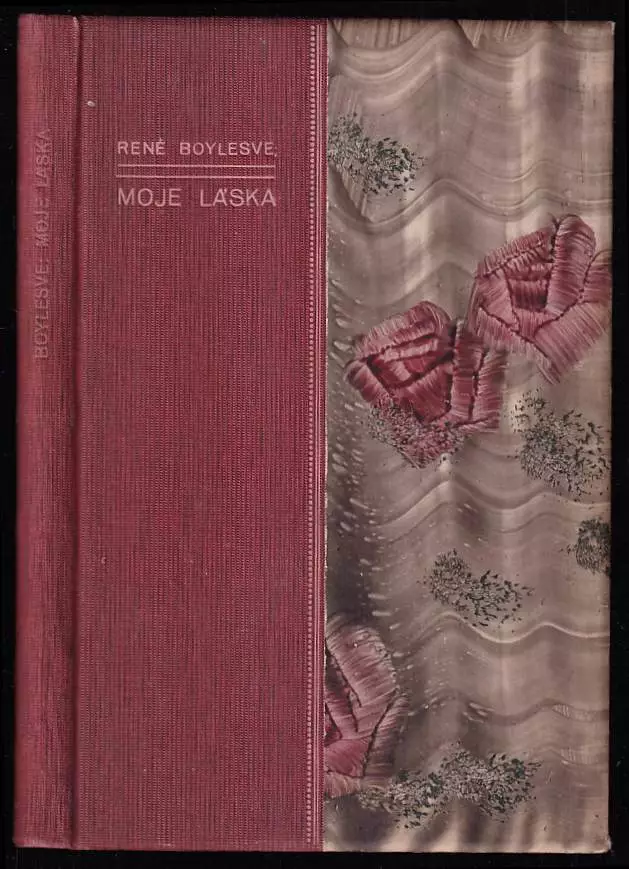 📙 Moje láska : [román] - René Boylesve (1908, K. Neumannová)