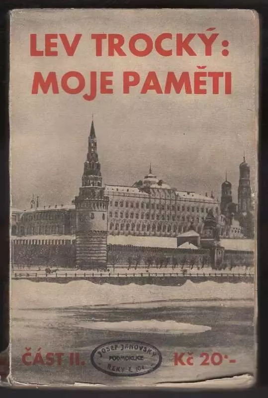 📙 Moje paměti : pokus o vlastní životopis - Část I., II - Lev Trockij ...