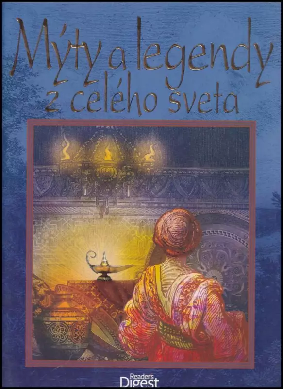 📙 Mýty a legendy z celého světa - Alain Bellet (2010, Reader's Digest ... 📙 Mýty a legendy z celého světa - Alain Bellet (2010, Reader's Digest ...