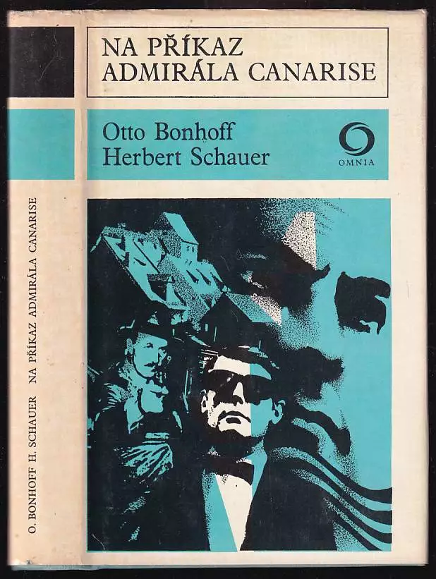 📙 Na příkaz admirála Canarise : Dobrodružný román - Otto Bonhoff ...