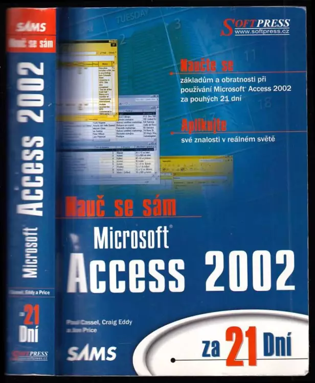 📙 Nauč se sám Microsoft Access 2002 za 21 dní - Paul Cassel, Jon Price, Craig Eddy (2003, SoftPress)