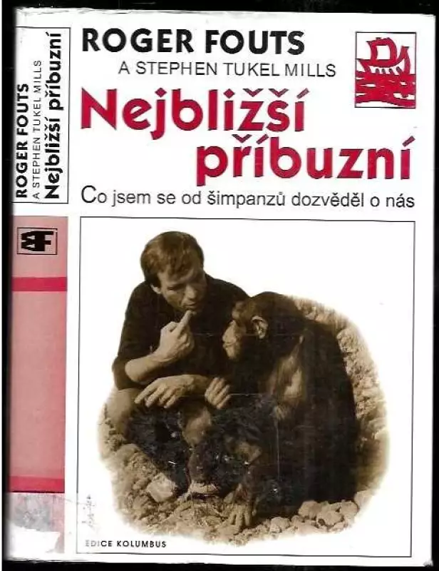 📙 Nejbližší příbuzní : co jsem se od šimpanzů dozvěděl o nás - Roger ...