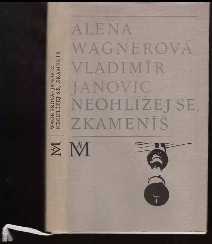 📙 Neohlížej se, zkameníš - Alena Wagnerová, Vladimír Janovic, Agnesa ...