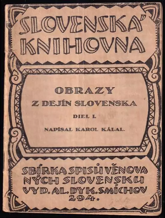 📙 Obrazy z dejín Slovenska : diel 1 - Karel Kálal (1915, Emporium ...