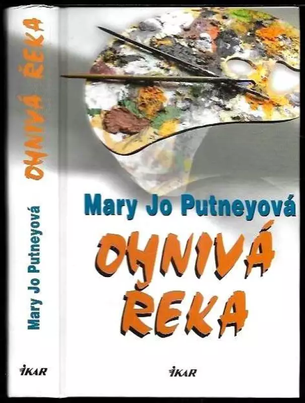 📙 Ohnivá řeka - Mary Jo Putney (2002, Ikar)