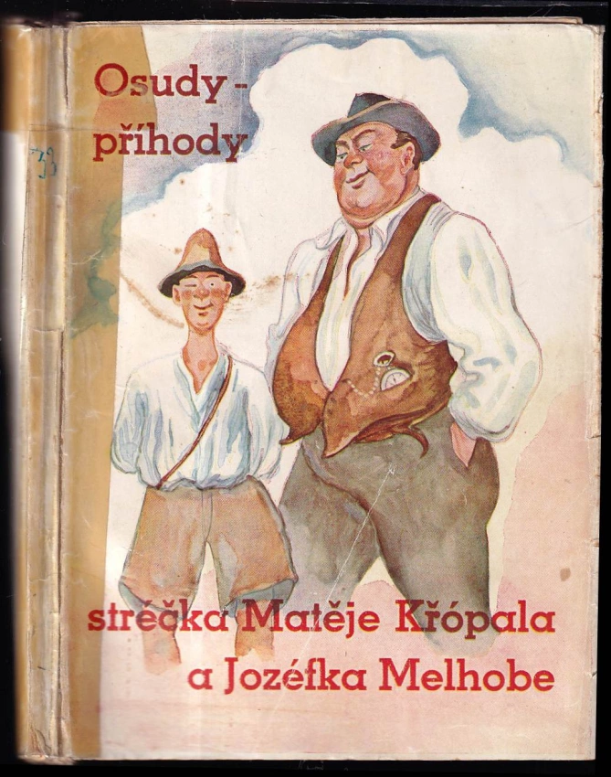 📙 Osudy a příhody stréčka Matěje Křópala a Jozéfka Melhobe - Lubomír ...