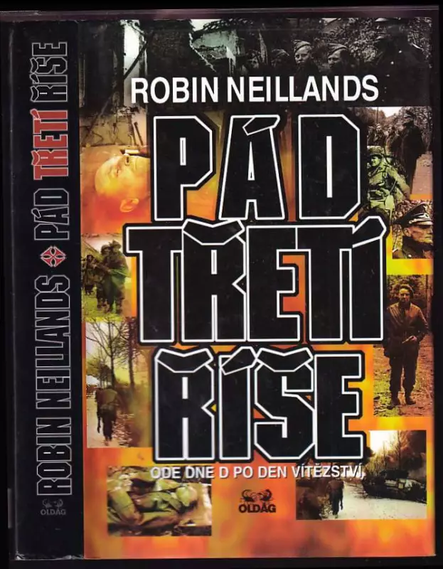 📗 Pád třetí říše : ode Dne D po Den vítězství - Robin Neillands (1997 ...