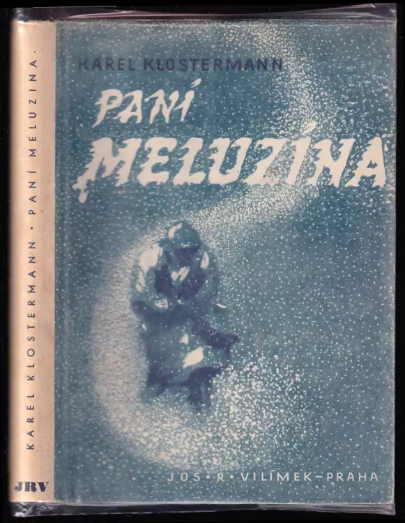 📙 Paní Meluzina - Karel Klostermann (1946, Jos. R. Vilímek)