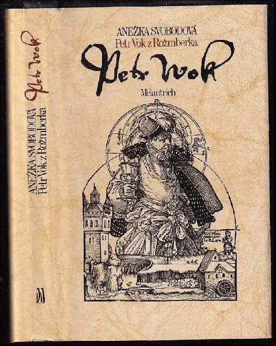 📙 Petr Vok z Rožmberka - Anežka Svobodová (1986, Melantrich)