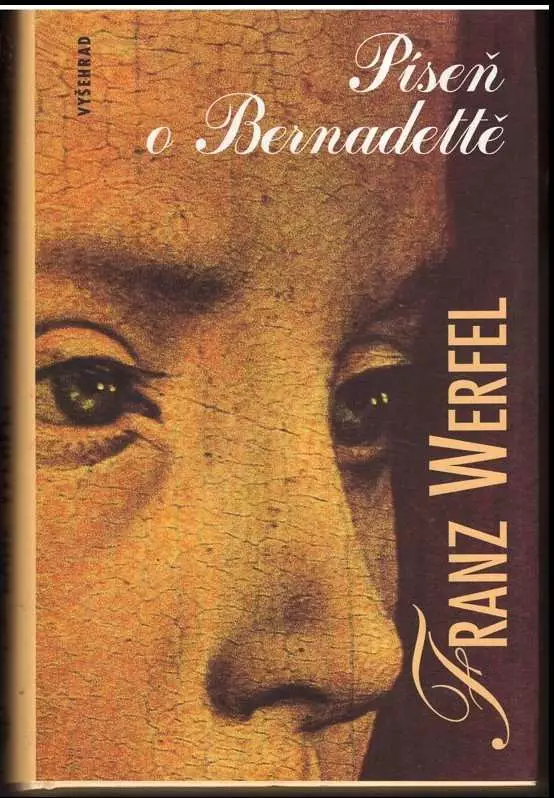 📙 Píseň o Bernadettě - Franz Werfel (2007, Vyšehrad)