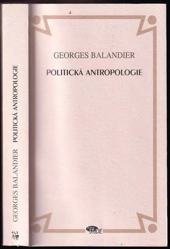 📙 Politická antropologie - Georges Balandier (2000, Dauphin)