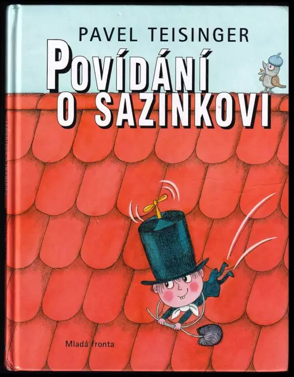 📙 Povídání o Sazinkovi - Pavel Teisinger (2003, Mladá fronta) 📙 Povídání o Sazinkovi - Pavel Teisinger (2003, Mladá fronta)
