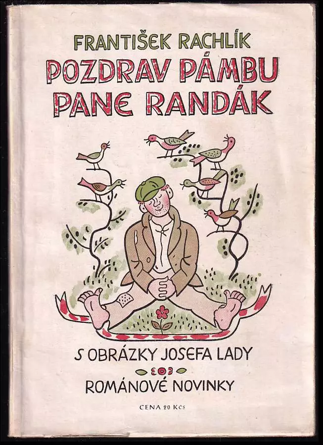 📙 Pozdrav pámbu pane Randák - František Rachlík (1952, Práce) 📙 Pozdrav pámbu pane Randák - František Rachlík (1952, Práce)